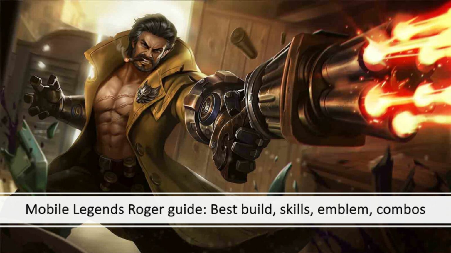 Learn to master 3 advanced Roger combos in Mobile Legends | ONE Esports