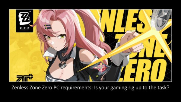 Full list of Zenless Zone Zero mobile requirements | ONE Esports